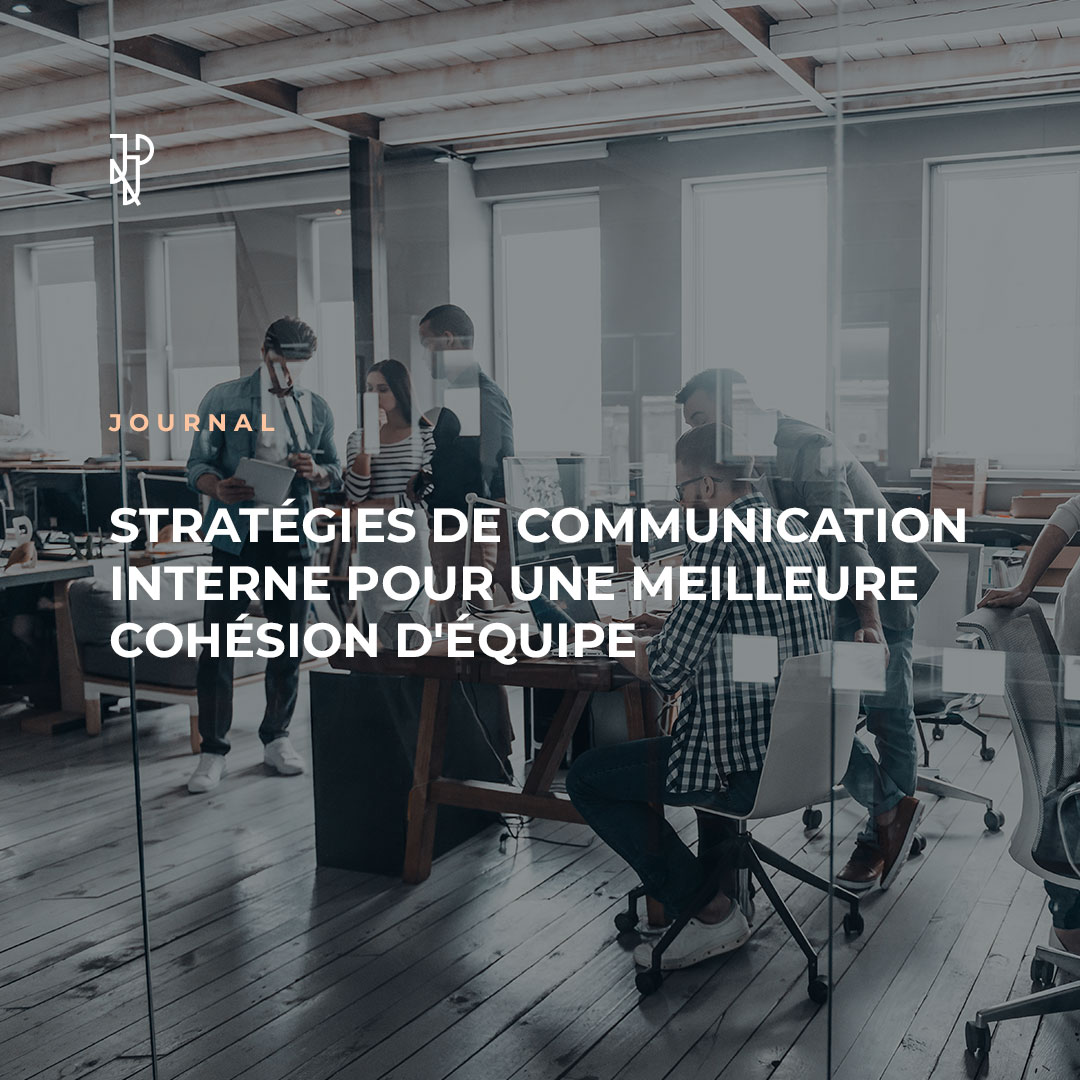 Stratégies de communication interne pour une meilleure cohésion d'équipe